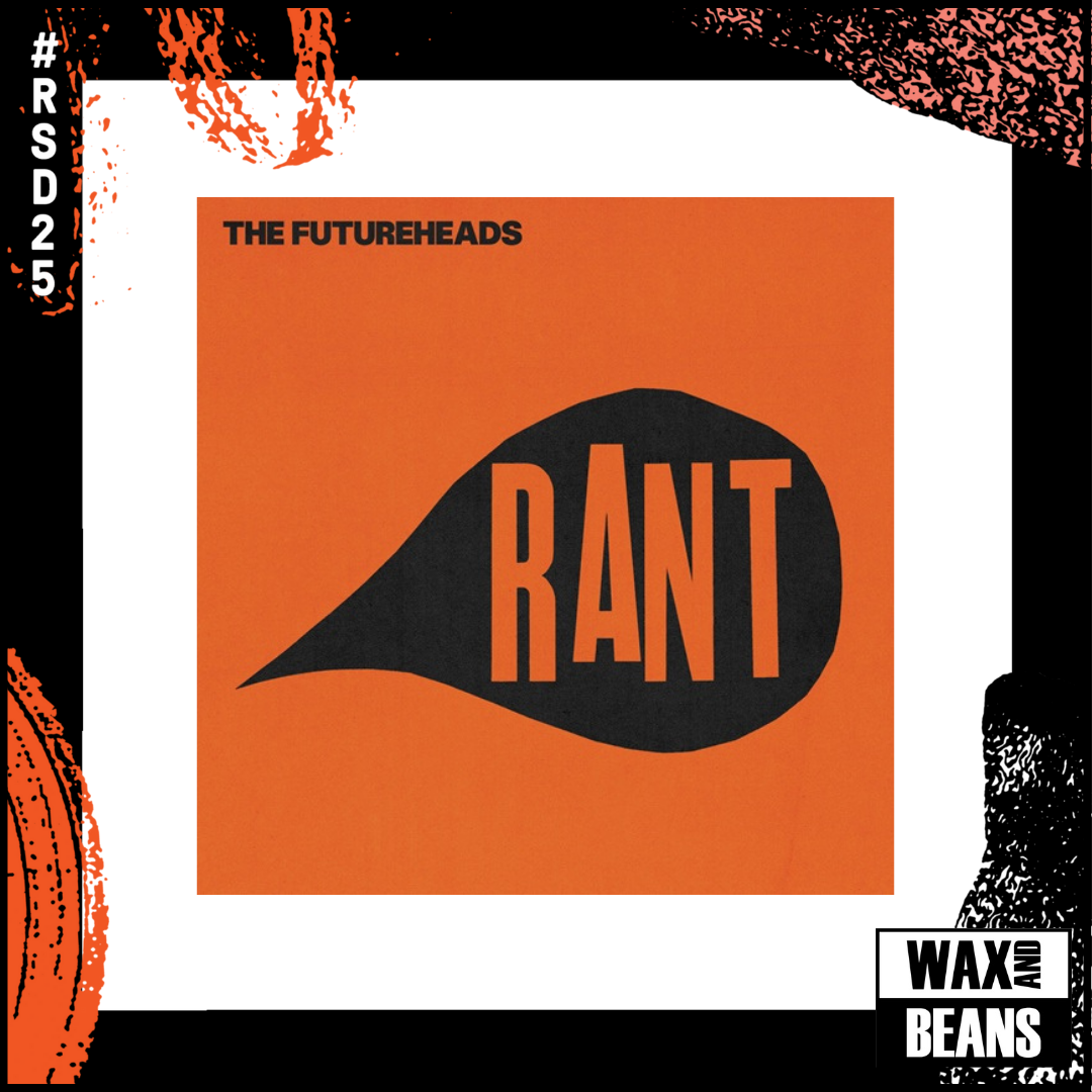 The Futureheads - Rant (Orange Splatter Vinyl + 7") (RSD25) MINOR SLEE – Wax and Beans
