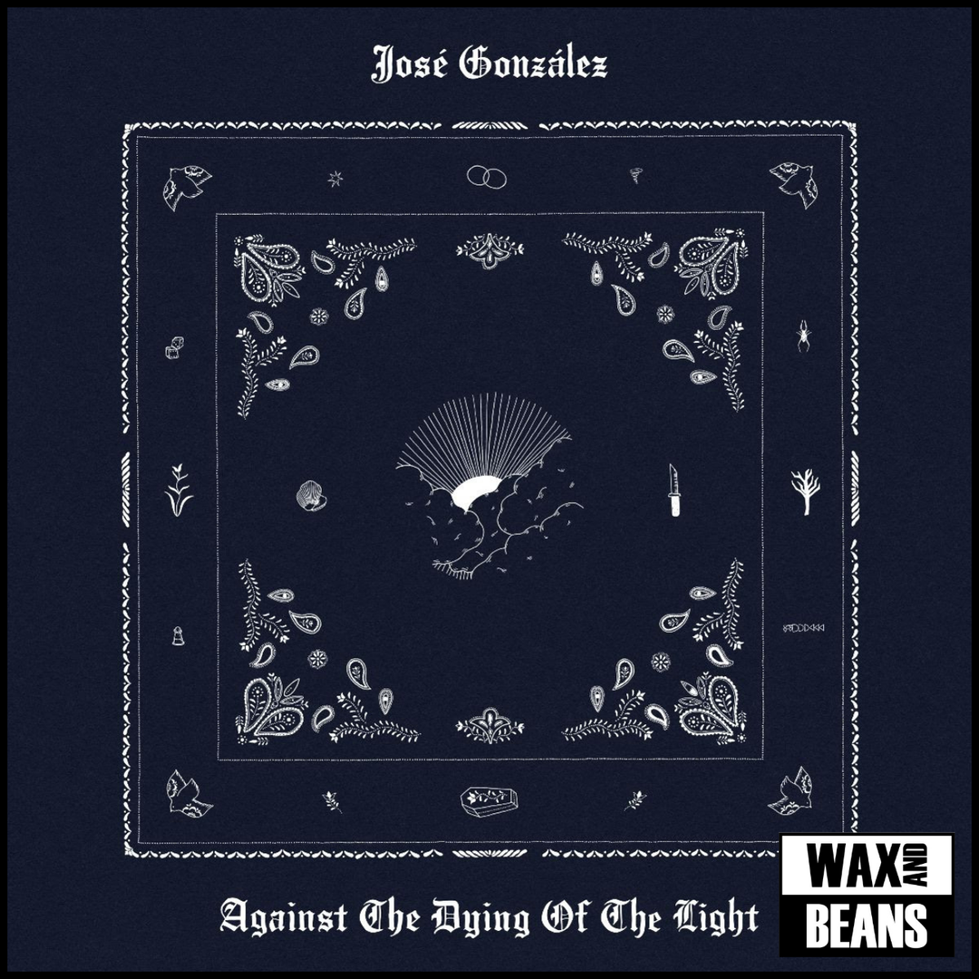 José González - Against The Dying Of Light (1LP) – Wax and Beans