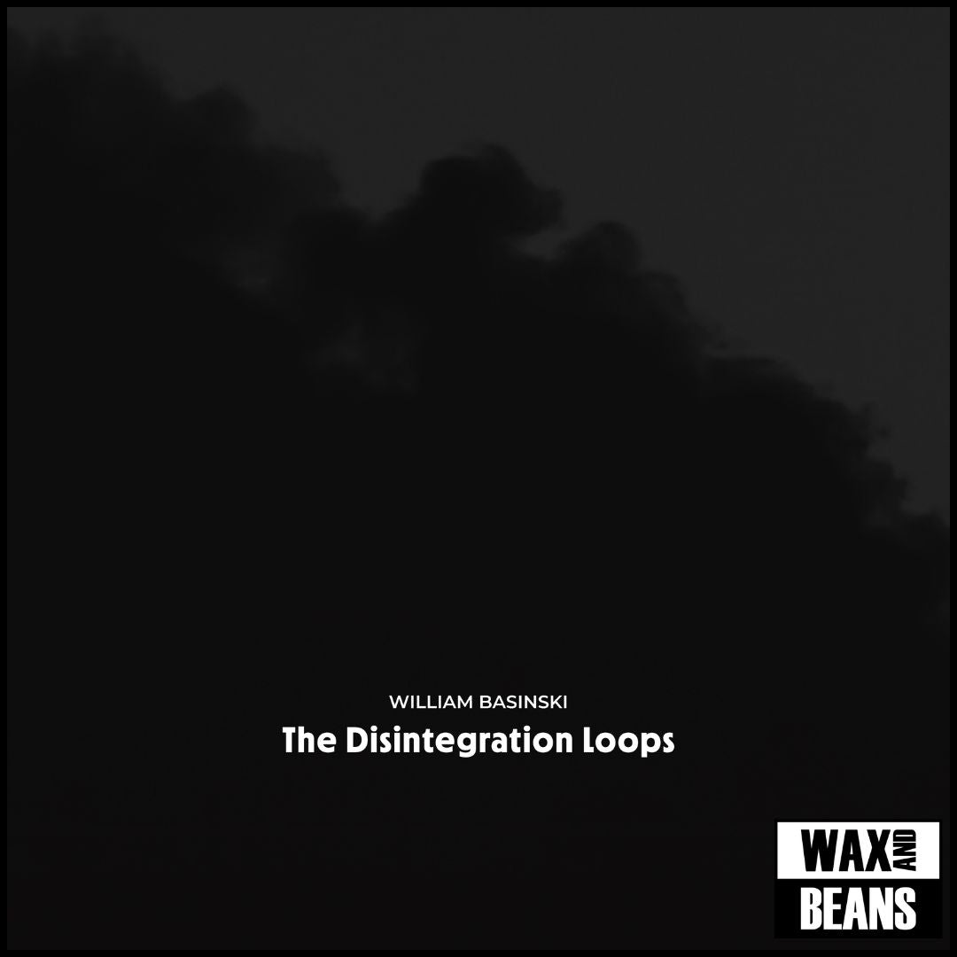 William Basinski - The Disintegration Loops (Arcadia Archive Edition ...